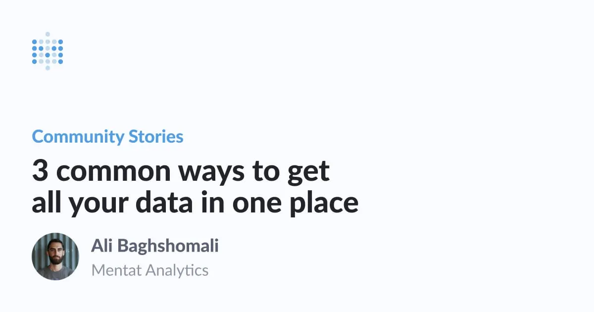 Three common ways to get all your data in one place