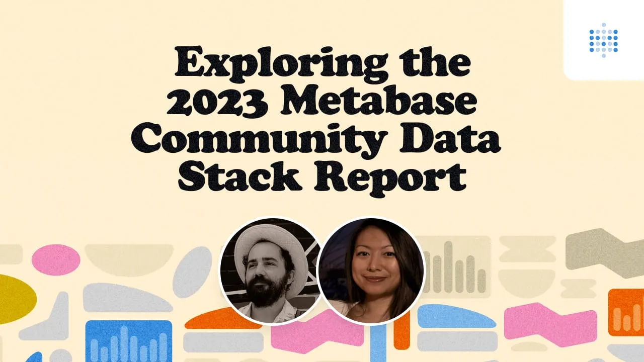 Exploring the 2023 Metabase Community State of the Data Stack