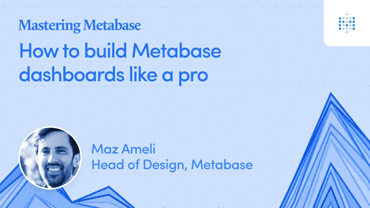 Building Metabase dashboards like a pro