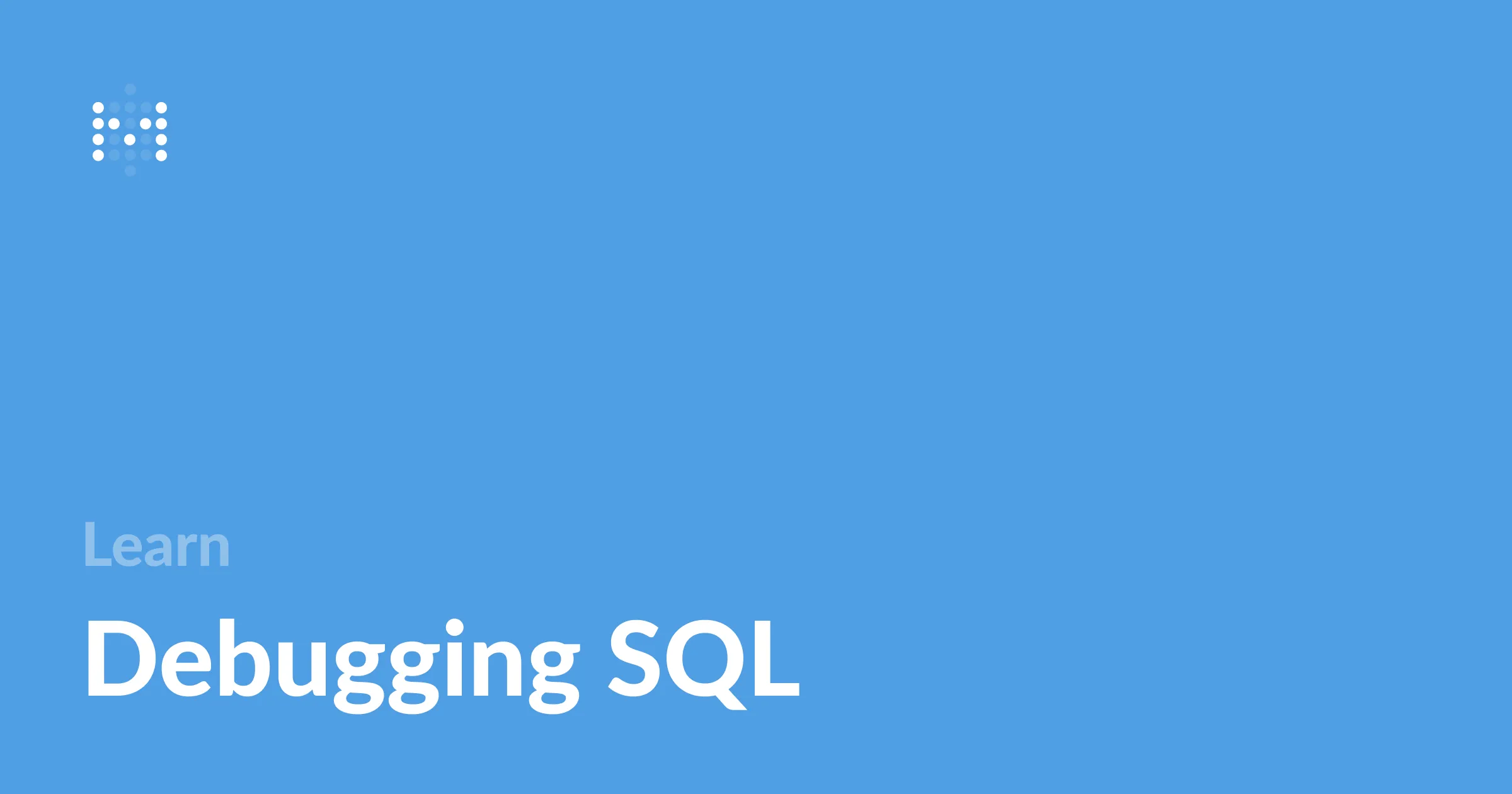 Debugging SQL