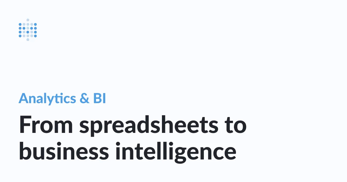 From spreadsheets to business intelligence