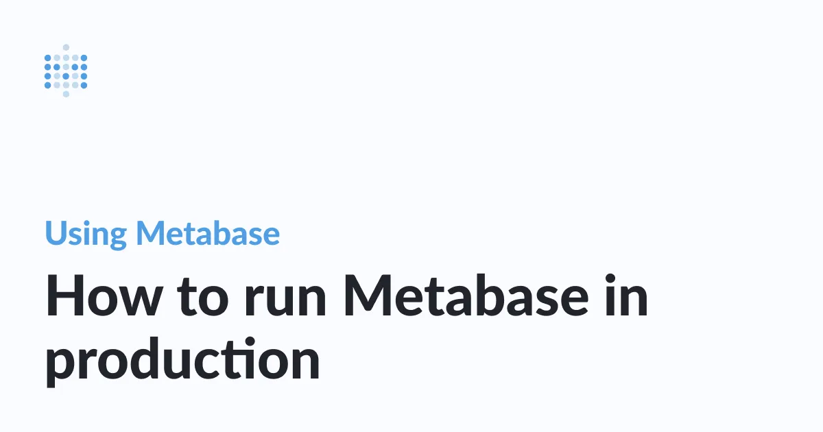 How To Run Metabase In Production