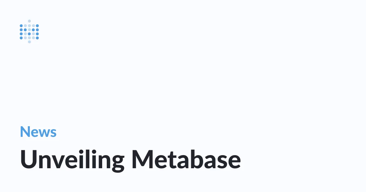 Unveiling Metabase
